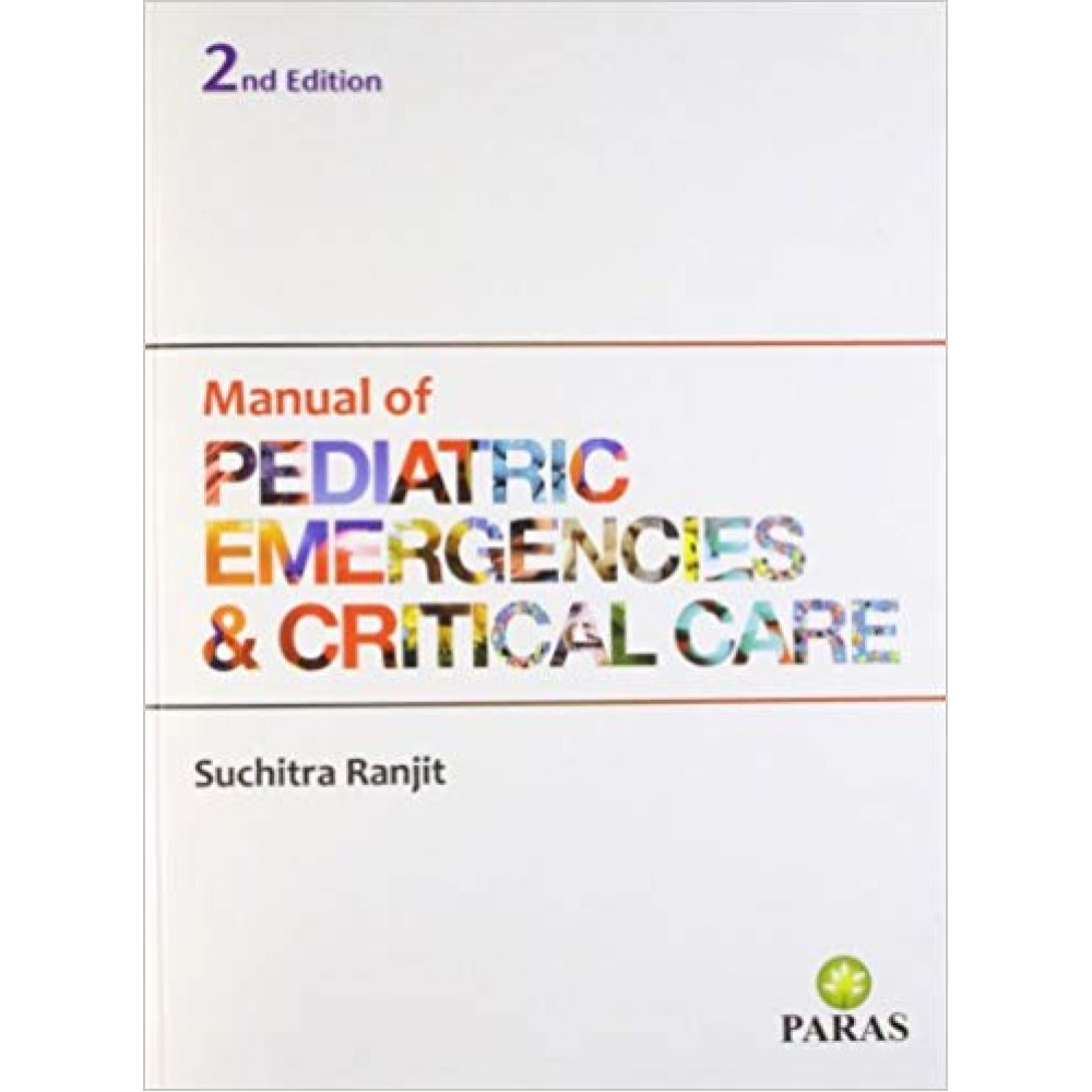 Manual,Of Paediatric,Emergencies,and,Critical,Care,2nd edition,2010 by,Suchitra,Ranjit